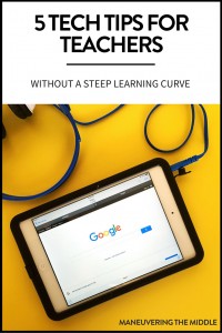 5 Tech Tools for the Classroom - Maneuvering the Middle