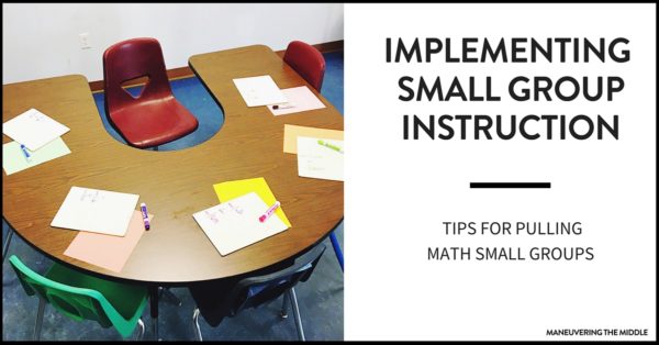 Tips for Implementing Math Small Group Instruction - Maneuvering the Middle
