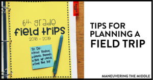 Tips for Planning a Field Trip - Maneuvering the Middle