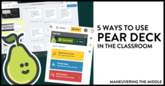 5 Ways to Use Pear Deck - Maneuvering the Middle