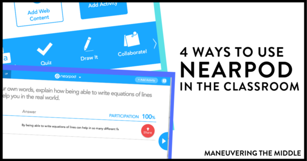 4 Ways to Use Nearpod in the Classroom - Maneuvering the Middle