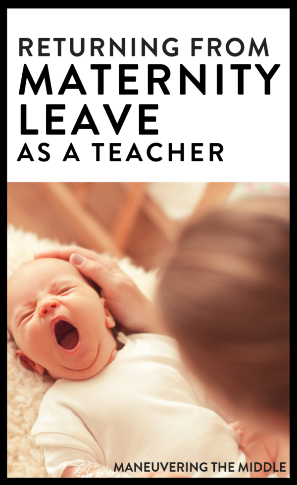 Returning from Maternity Leave as a Teacher - Maneuvering the Middle