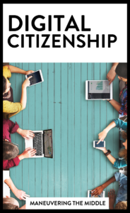 4 Components of Digital Citizenship - Maneuvering the Middle