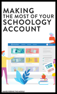 Making the Most of Your Schoology Account - Maneuvering the Middle