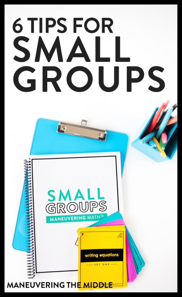 6 Tips for Math Small Groups - Maneuvering the Middle