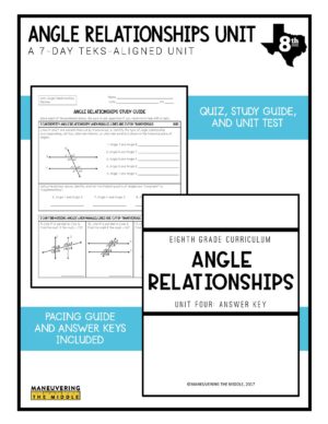 Angle Relationships Unit 8th Grade TEKS - Maneuvering the Middle