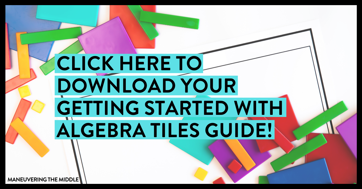 Getting Started with Algebra Tiles - Maneuvering the Middle