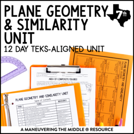Plane Geometry and Similarity Unit 7th Grade CCSS - Maneuvering the Middle