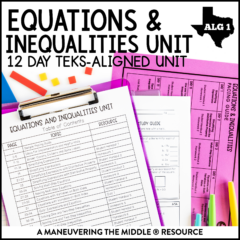Equations and Inequalities Unit Algebra 1 TEKS - Maneuvering the Middle