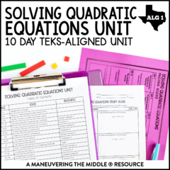 Solving Quadratic Equations Unit Algebra 1 TEKS - Maneuvering the Middle
