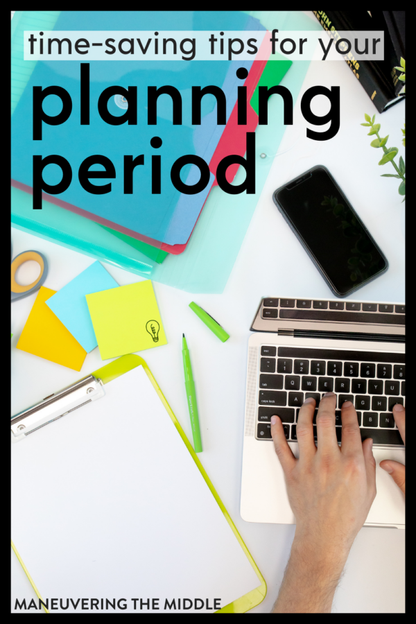 Time Saving Tips for Your Teacher Planning Period - Maneuvering the Middle