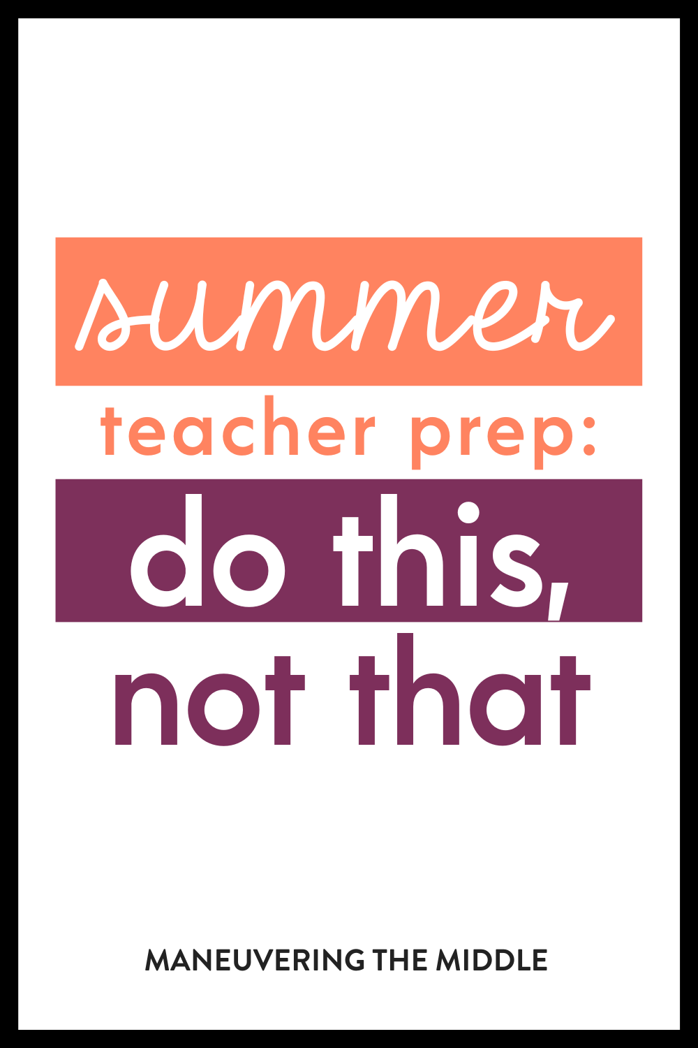 Teacher Summer Todo List - Maneuvering the Middle