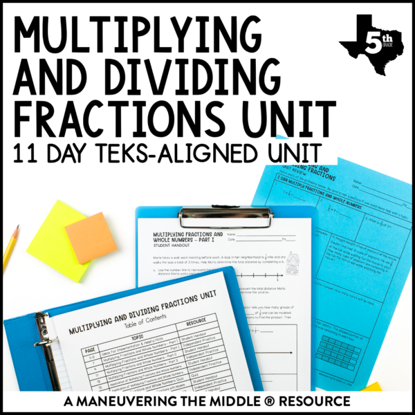 Multiplying and Dividing Fractions Unit 5th Grade TEKS - Maneuvering ...